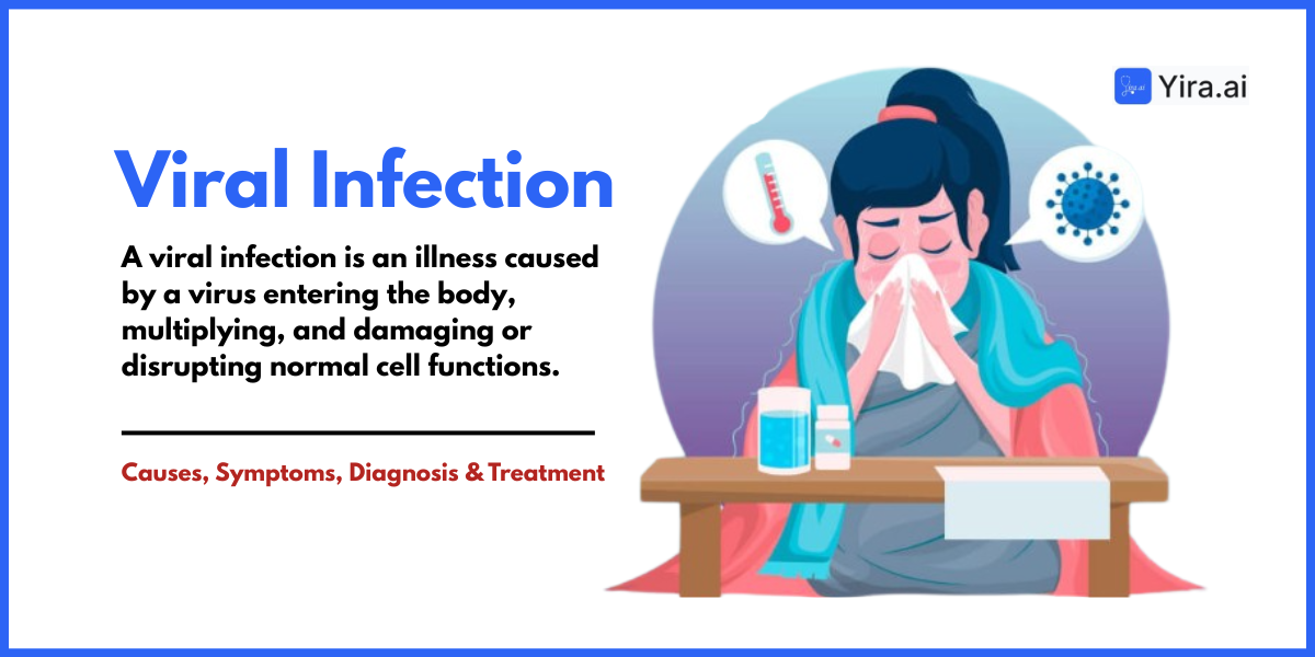 Viral Infection: Causes, Symptoms, Diagnosis & Treatment
